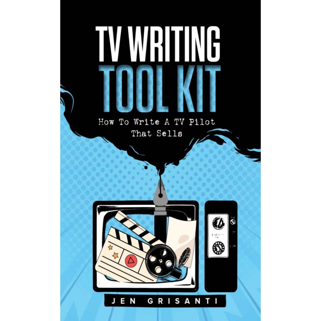 TV Writing Tool Kit: How to Write a Script that Sells (NEW 2ND EDITION ...